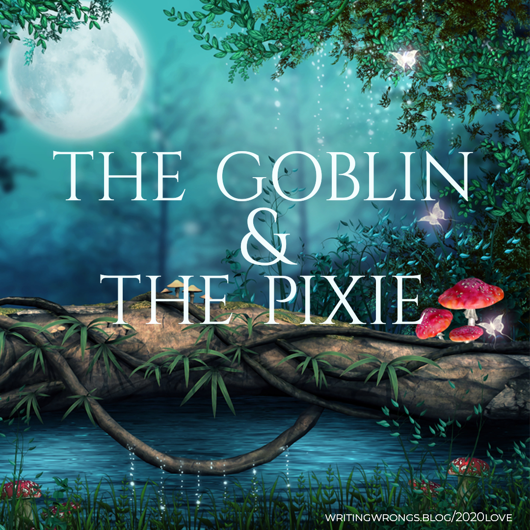 Free Fiction Friday: The Goblin and the Pixie | Writing Wrongs